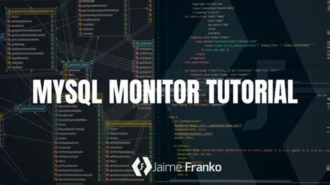 Mysql Monitor Tutorial Jaime Franko