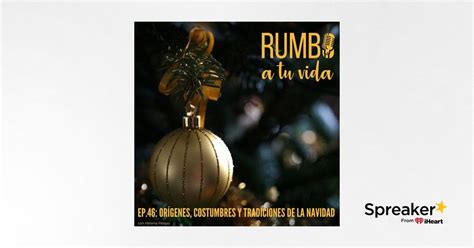 Ep Orígenes Costumbres y Tradiciones de la Navidad