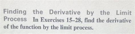 Solved Finding The Derivative By The Limit Process In Chegg