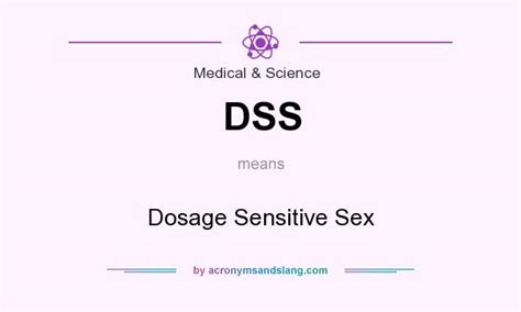 Dss Dosage Sensitive Sex In Medical And Science By
