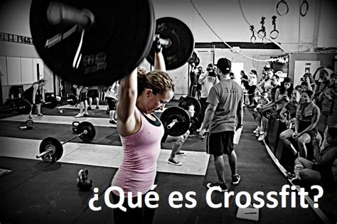 Qué Es Crossfit Beneficios Ejercicios Y Términos Más Empleados