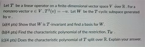 Solved Let T Be A Linear Operator On A Finite Dimensional Chegg