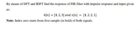 Solved By Means Of Dft And Idft Find The Response Of Fir