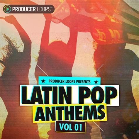 Stream Latin Pop Anthems Vol 1 Demo By Producer Loops Listen Online
