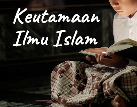 Khutbah Jumat Keutamaan Ilmu Islam Yayasan Amal Jariyah Indonesia