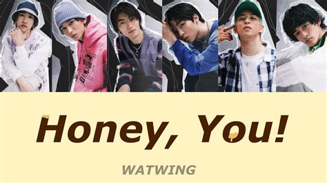 Honey You 』watwing 歌詞パート Youtube