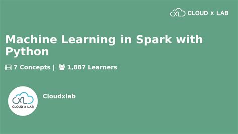Machine Learning In Spark With Python Cloudxlab