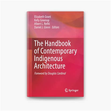 The Handbook Of Contemporary Indigenous Architecture School Of
