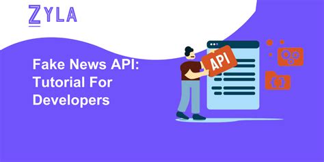 Fake News API Tutorial For Developers Zyla API Hub Blog