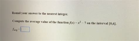 Solved Round Your Answer To The Nearest Integer Compute The