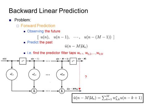 Linear Prediction Problem Forward Prediction Backward Prediction Ppt Video Online Download