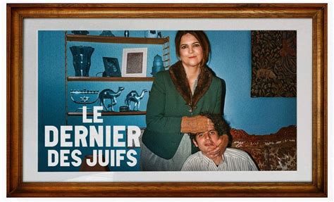 Le Dernier Des Juifs Il Ny A Plus De Juifs En Banlieue Et Quest Ce