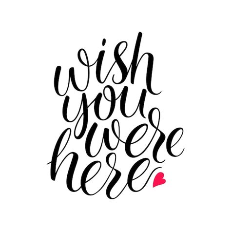 Premium Vector Wish You Were Here Hand Drawn Brush Calligraphy Vector