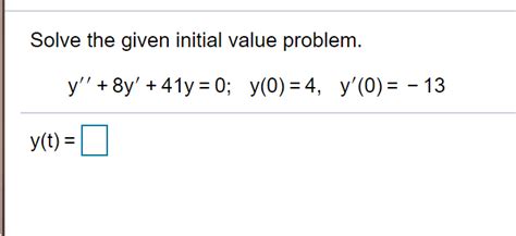 Solved Solve The Given Initial Value Problem Y 5y 0