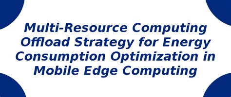 Multi Resource Computing Offload Strategy Energy Consumption S Logix