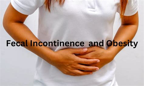 Fecal Incontinence And Constipation More Prevalent Among Obese Patients