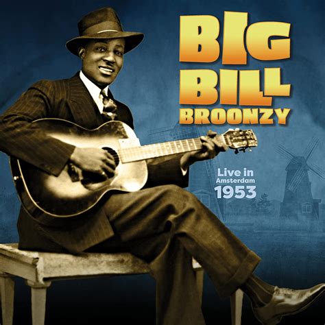 Broonzybig Bill Big Bill Broonzy Live In Amsterdam 1953 Amazon