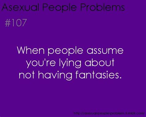 Asexual People Problems Asexual People Asexual Humor Asexual
