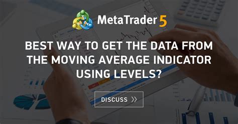 Best Way To Get The Data From The Moving Average Indicator Using Levels
