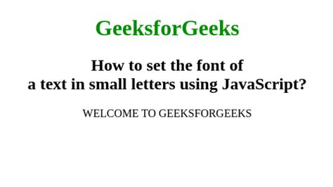 JavaScript Program To Set The Font To Be Displayed In Small Capital Letters GeeksforGeeks