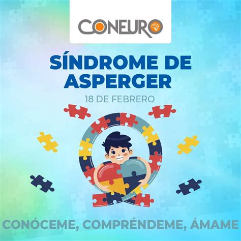 El Síndrome De Asperger Todo Lo Que Necesitas Saber Y Cómo Coneuro Sas