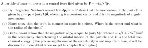 solved a particle of mass m moves in a central force field