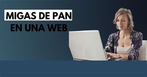 Migas De Pan En Una Web