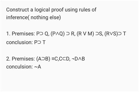 Solved Construct A Logical Proof Using Rules Of Inference Chegg Com