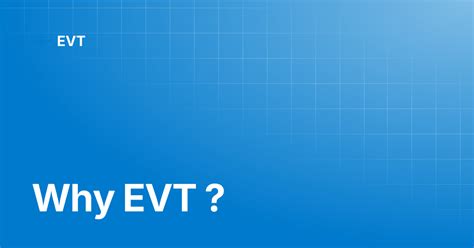 Why Evt Evt