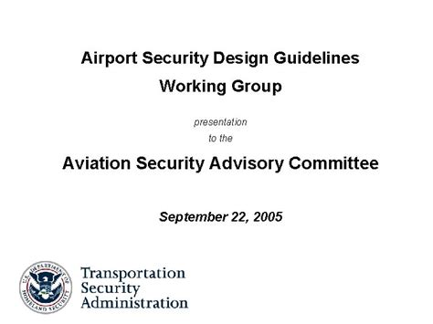 Airport Security Design Guidelines Working Group Presentation To