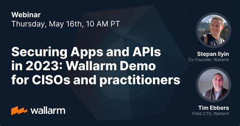 Webinar Securing Apps And APIs In Wallarm Demo For CISOs And Practitioners