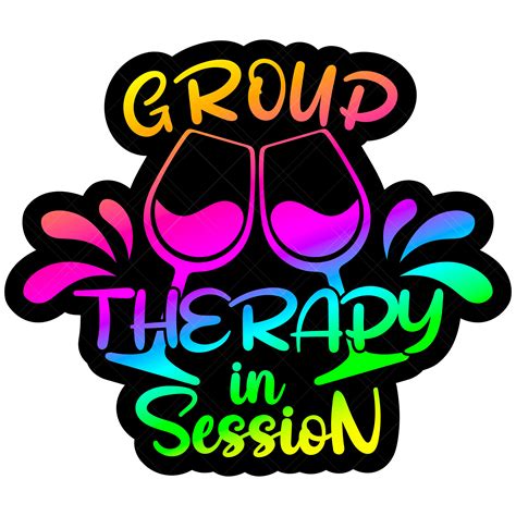 Group Therapy In Session Svg Wine Svg Glass Svg Best Friends Svg