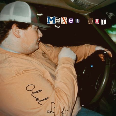Meaning Of Song Maxed Out By Bayker Blankenship