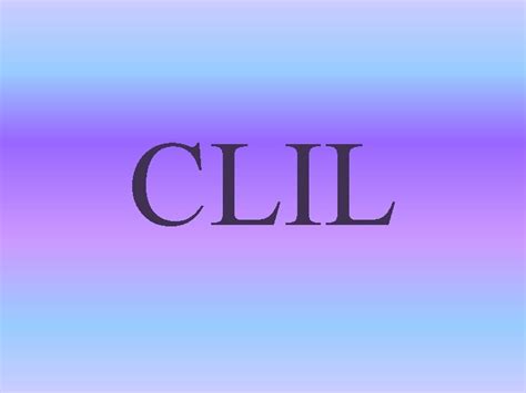 Clil What Does Clil Stand For Clil Stands