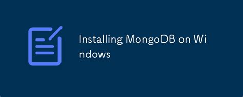 Installing Mongodb On Windows Mongodb Phpcn