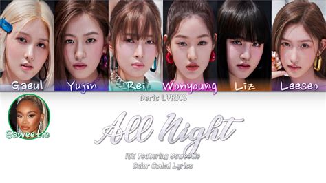 IVE Featuring Saweetie All Night Color Coded Lyrics YouTube