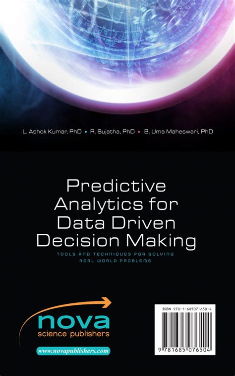 Predictive Analytics For Data Driven Decision Making Tools And Techniques For Solving Real