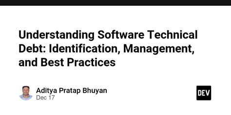 Understanding Software Technical Debt Identification Management And
