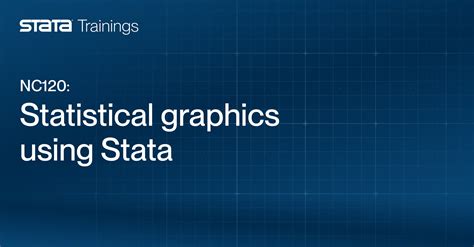 Netcourse 120 Statistical Graphics Using Stata Stata