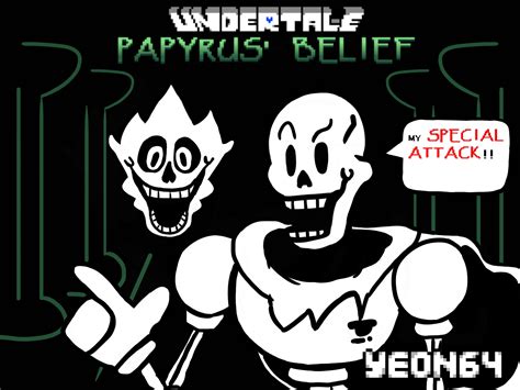 Undertale Papyrus Belief By Yeqn64 On Deviantart