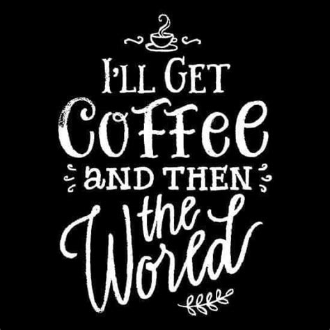 Pin By Joe Del Valle On Coffee Coffee Quotes Drinking Quotes Quotes