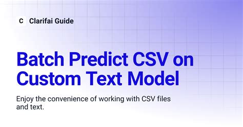 Batch Predict Csv On Custom Text Model Clarifai Guide