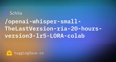 Schilaopenai Whisper Small Thelastversion Ria 20 Hours Version3 Lr5