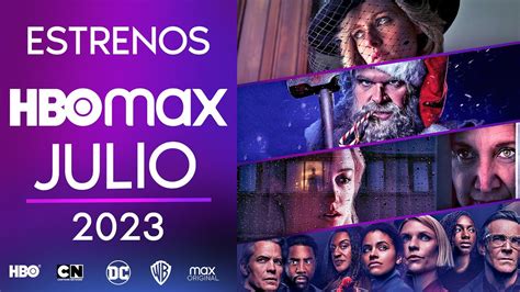 Estrenos HBO Max Julio 2023 Top Cinema YouTube