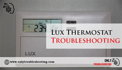 Lux Thermostat Troubleshooting Easy Fixes For Common Issues