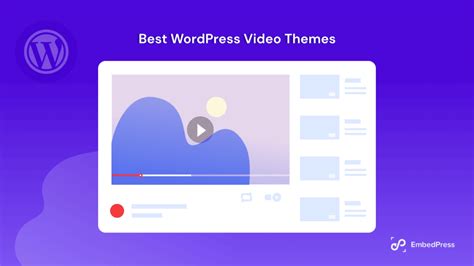 Top 5 Best Wordpress Video Themes And Easy Ways To Embed Video Content Embedpress