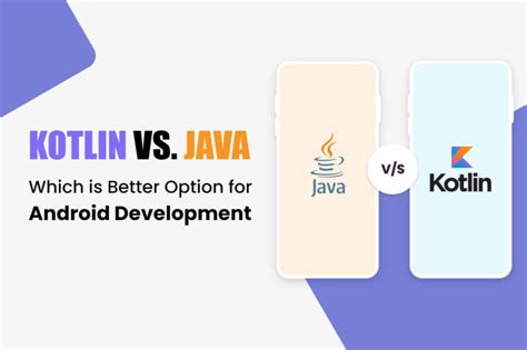 Kotlin VS Java Which Is An Ideal Choice For Android App Development
