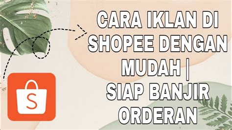 CARA IKLAN DI SHOPEE SIAP BANJIR ORDERAN Bisnisonline Shopee