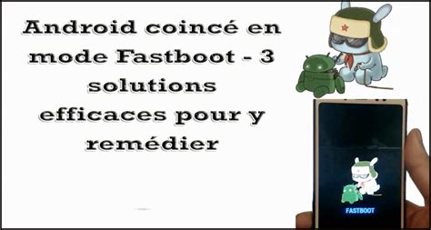 se débarrasser du mode fastboot sur Android Archives Android de récupération des données Blog