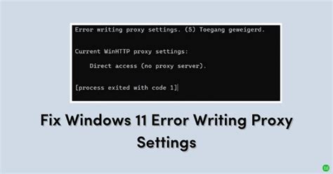7 formas de corregir Error de redacción de configuraciones de proxy en Windows 11 Tiempo de